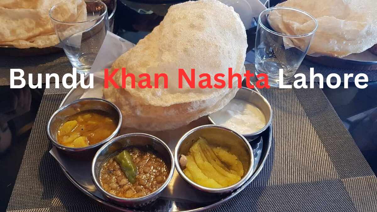 Bundu Khan Nashta Menu Lahore | Price List & Timings 2026