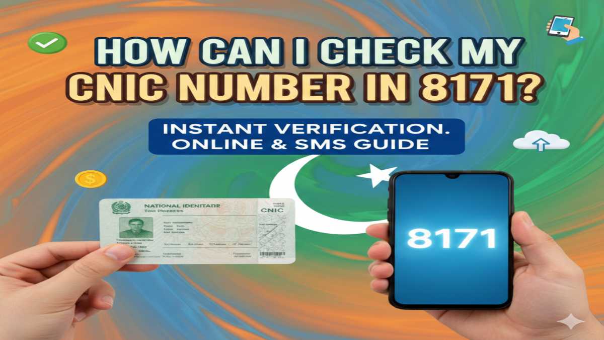 How Can I Check My CNIC Number in 8171? Easy Guide 2025